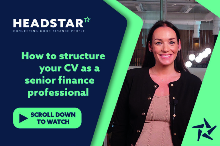 How to Structure Your CV as a Senior Finance Professional - Headstar